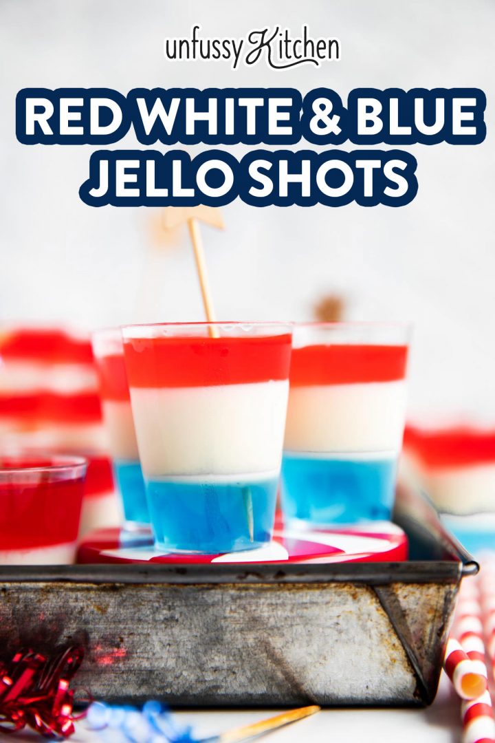 Red White & Blue Jello Shots Recipe - Unfussy Kitchen